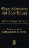Albert Schweitzer and Alice Ehlers by Kurt Bergel | Goodreads