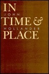 In Time and Place by John Hollander | Goodreads