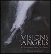 Visions of Angels: 35 Photographers Share Their Images by Nelson and ...