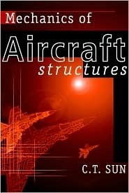 Mechanics of Aircraft Structures by C.T. Sun | Goodreads