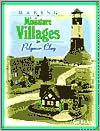 Making Miniature Villages in Polymer Clay by Gail Ritchey | Goodreads