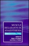 Muscle Relaxants in Anaesthesia by Brian J. Pollard | Goodreads
