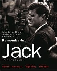 Remembering Jack by Jacques Lowe | Goodreads