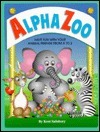 Alpha Zoo: Have Fun With Your Animal Friends from A to Z by Kent ...