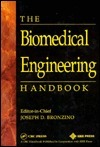 The Biomedical Engineering Handbook by Joseph D. Bronzino | Goodreads