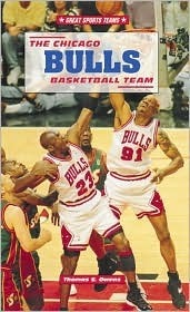 The Chicago Bulls Basketball Team by Thomas S. Owens | Goodreads