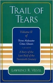 Trail of Tears: Thine Alabaster Cities Gleam: A Story of the Last Half ...