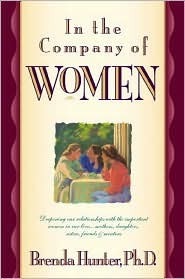 In the Company of Women: Deepening Our Relationships with the Important ...