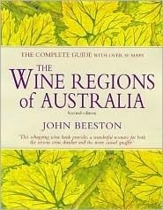 The Wine Regions of Australia: The Complete Guide by John Beeston ...