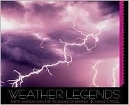 Weather Legends: Native American Lore and the Science of Weather by ...