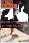 Passing Judgment by Keith Ferrell | Goodreads