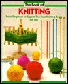 The Book of Knitting: From Beginner to Expert : The Best Knitting Book ...