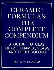 Ceramic Formulas: The Complete Compendium by John W. Conrad | Goodreads