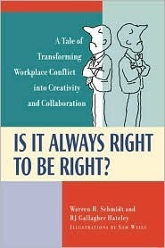 Is It Always Right to Be Right? : A Tale of Transforming Workplace ...
