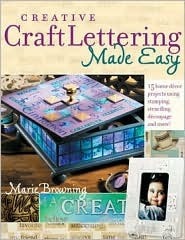 Creative Craft Lettering Made Easy by Marie Browning | Goodreads