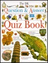 The Dorling Kindersley Question & Answer Quiz Book by Ann Kramer ...