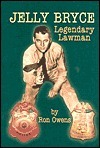 Jelly Bryce Legendary Lawman by Ron Owens | Goodreads