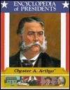 Chester A. Arthur: Twenty-First President of the United States by ...