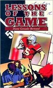 Lessons of the Game by Diane Gonzales Bertrand | Goodreads