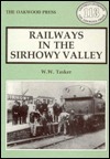 Railways in the Sirhowy Valley (Locomotion papers) by W.W. Tasker ...