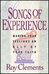 Songs of Experience: Making Your Feelings an Ally of Your Faith by Roy ...