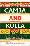 Camba and Kolla: Migration and Development in Santa Cruz, Bolivia by ...