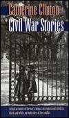Civil War Stories by Catherine Clinton | Goodreads