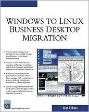 Windows to Linux Business Desktop Migration by Mark Hinkle | Goodreads
