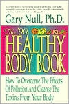 The '90s Healthy Body Book: How to Overcome the Effects of Pollution ...
