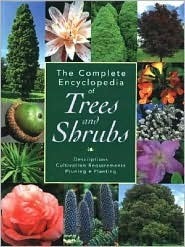 The Complete Encyclopedia of Trees and Shrubs: Descriptions ...