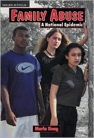 Family Abuse: A National Epidemic (Issues in Focus) by Maria Hong ...