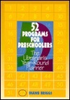 52 Programs for Preschoolers: The Librarian's Year-Round Planner by ...