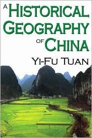 A Historical Geography of China by Yi-Fu Tuan | Goodreads
