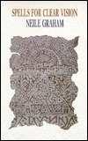 Spells for Clear Vision by Neile Graham | Goodreads
