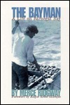 The Bayman: A Life on Barnegat Bay by Merce Ridgway | Goodreads