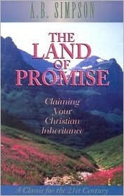 The Land of Promise: Claiming Your Christian Inheritance by A.B ...