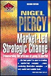 Market-Led Strategic Change, Second Edition: Transforming the process ...