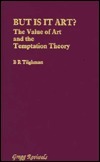 But Is It Art? by Benjamin R. Tilghman | Goodreads