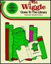 Mr. Wiggle Goes to the Library by P. Craig | Goodreads