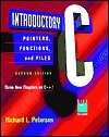 Introductory C: Pointers, Functions, and Files by Richard Petersen ...
