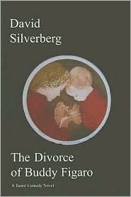 Divorce of Buddy Figaro: A Taoist Comedy Novel by David Silverberg | Goodreads