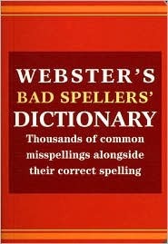 Webster's Bad Spellers' Dictionary by Bud Wileman | Goodreads