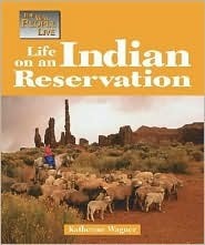 Life on an Indian Reservation by Katherine Wagner | Goodreads