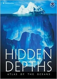 Hidden Depths: Atlas of the Oceans by National Oceanic and Atmospheric ...