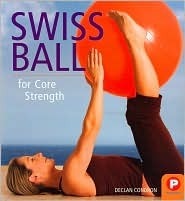 Swiss Ball for Core Strength by declan-condron | Goodreads