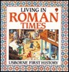 Living in Roman Times (Usborne First History) by Jane Chisholm | Goodreads