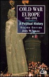 Cold War Europe, 1945-1991: A Political History by John W. Young ...
