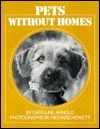 Pets Without Homes by Caroline Arnold | Goodreads
