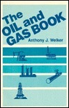 The Oil and Gas Book by Anthony J. Welker | Goodreads