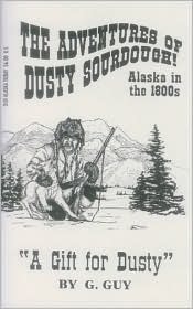 A Gift for Dusty (Adventures of Dusty Sourdough, No 1) by Glen Guy ...